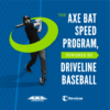 Axe Bat | Driveline Bat Speed Program | Driveline Baseball